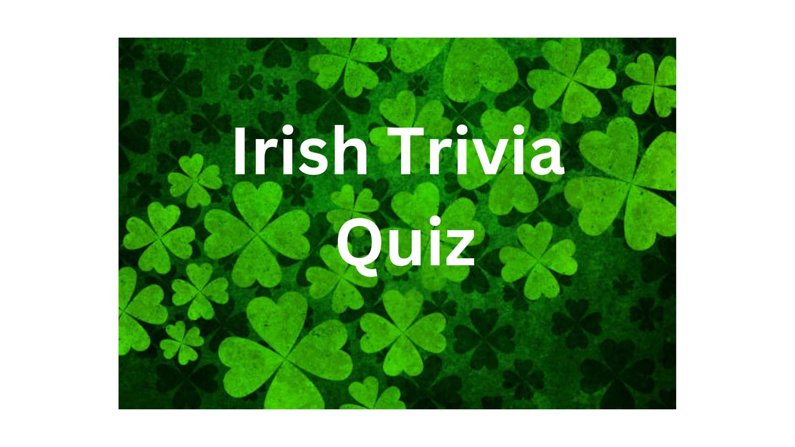 Discover the Magic of Ireland with our Irish Trivia Quiz!